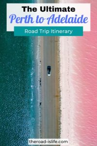 Perth to Adelaide Road Trip - The Best Route and Highlights